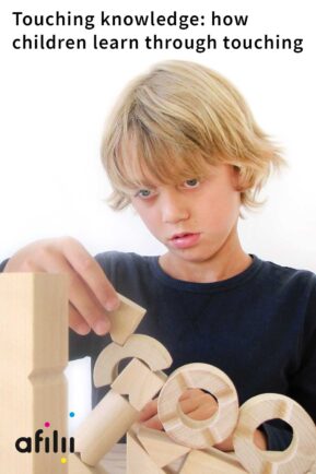 Touching knowledge: how children learn through touching | afilii